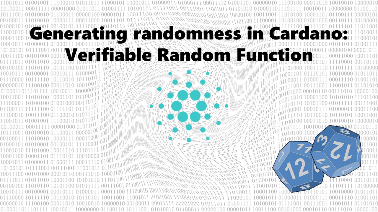 Generating Randomness In Cardano Verifiable Random Function